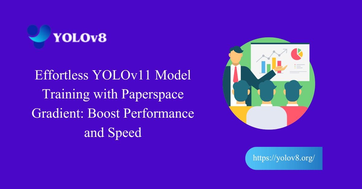Boost YOLOv11 Training Performance with Paperspace