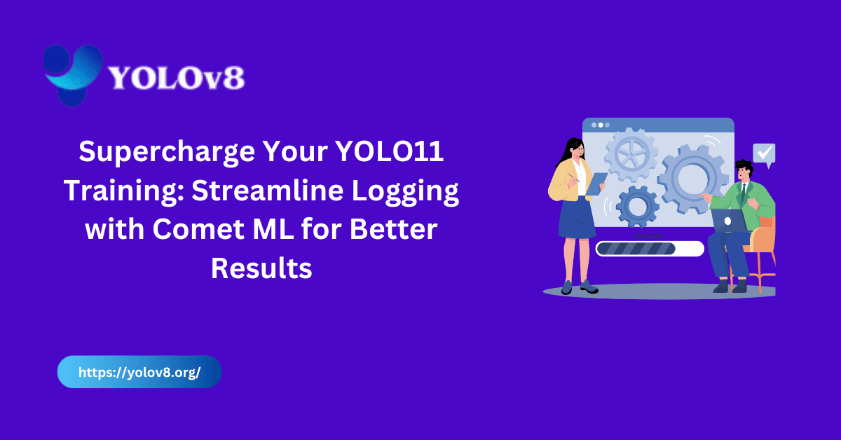 Supercharge Your YOLO11 Training with Comet ML Logging